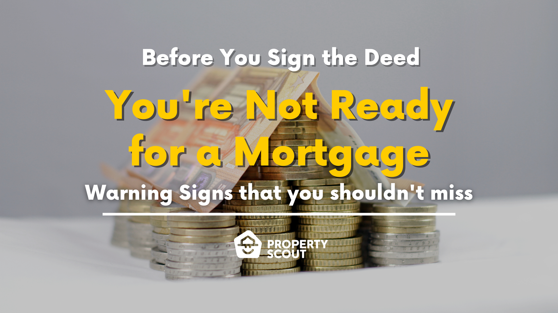 Before You Sign the Deed: Warning Signs You’re Not Ready for a Mortgage