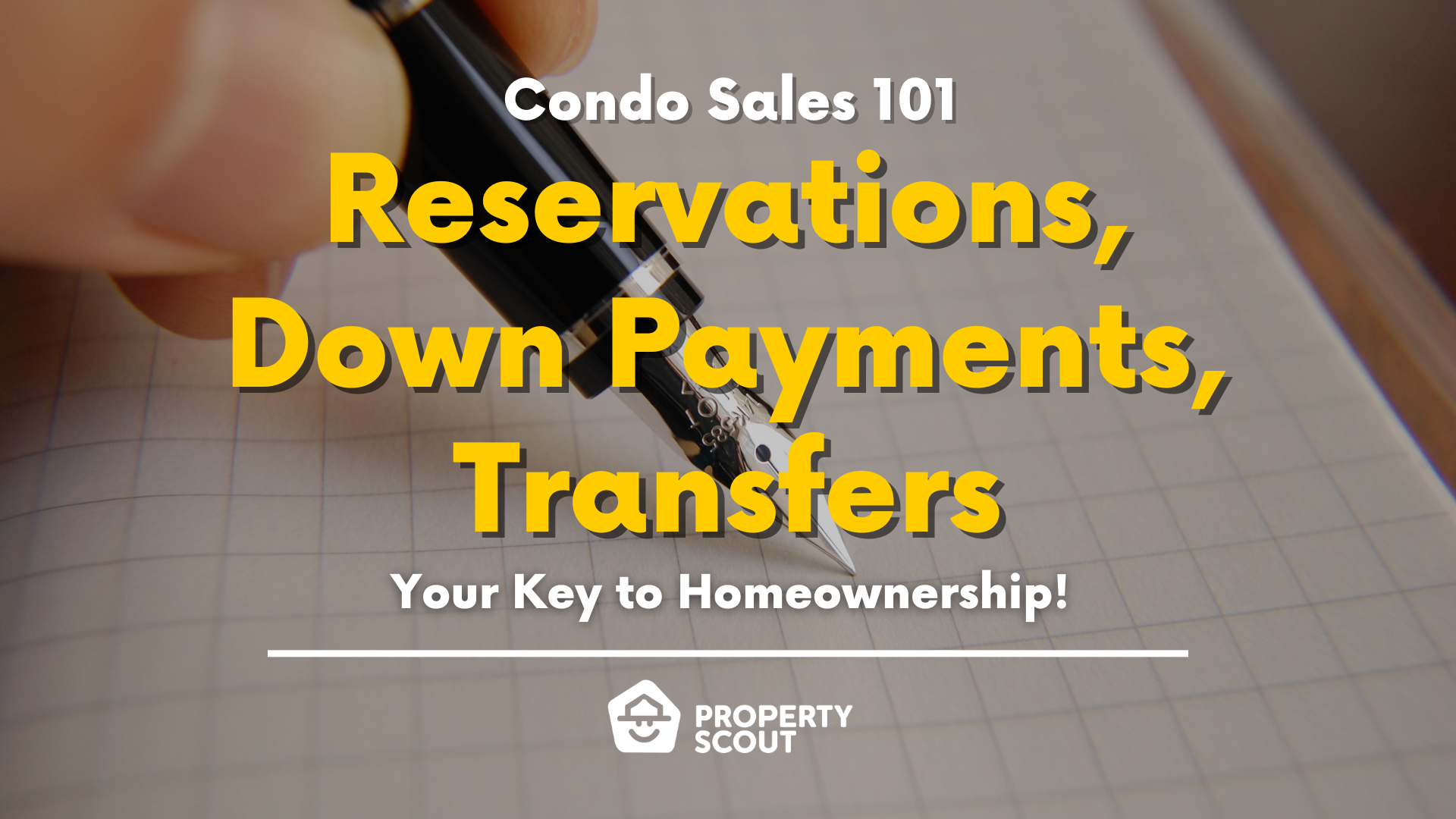 Condo Sales 101: Reservations, Down Payments, Transfers – Your Key to ...